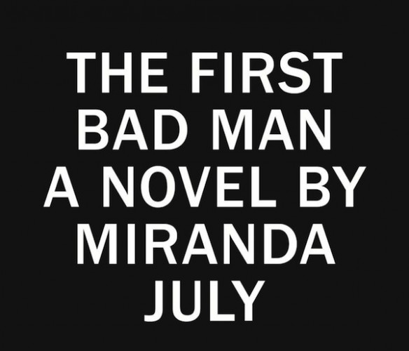 Book Review: Miranda July's "The First Bad Man" - Transforming the ...