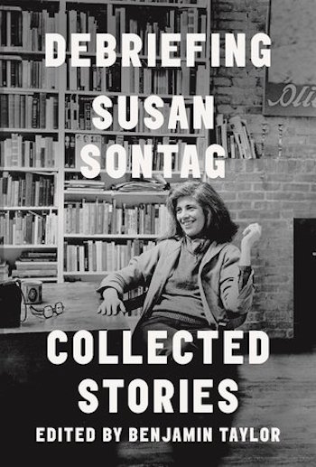 Book Review: Susan Sontag's Collected Stories - From the Back Burner ...