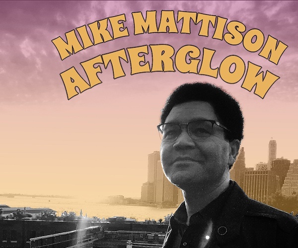 Music Interview: Mike Mattison Supplies a Powerful "Afterglow" - The ...