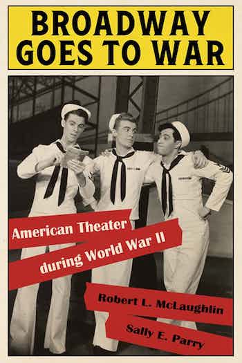 Book Review: "Broadway Goes to War - American Theater during World War ...